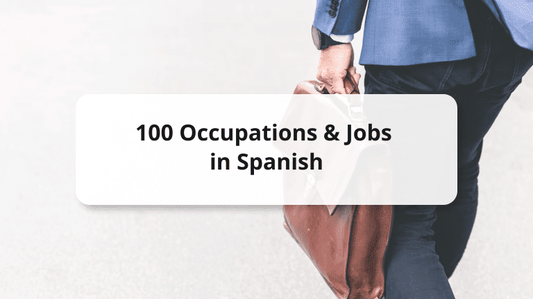 100 Different Occupations & Jobs in Spanish