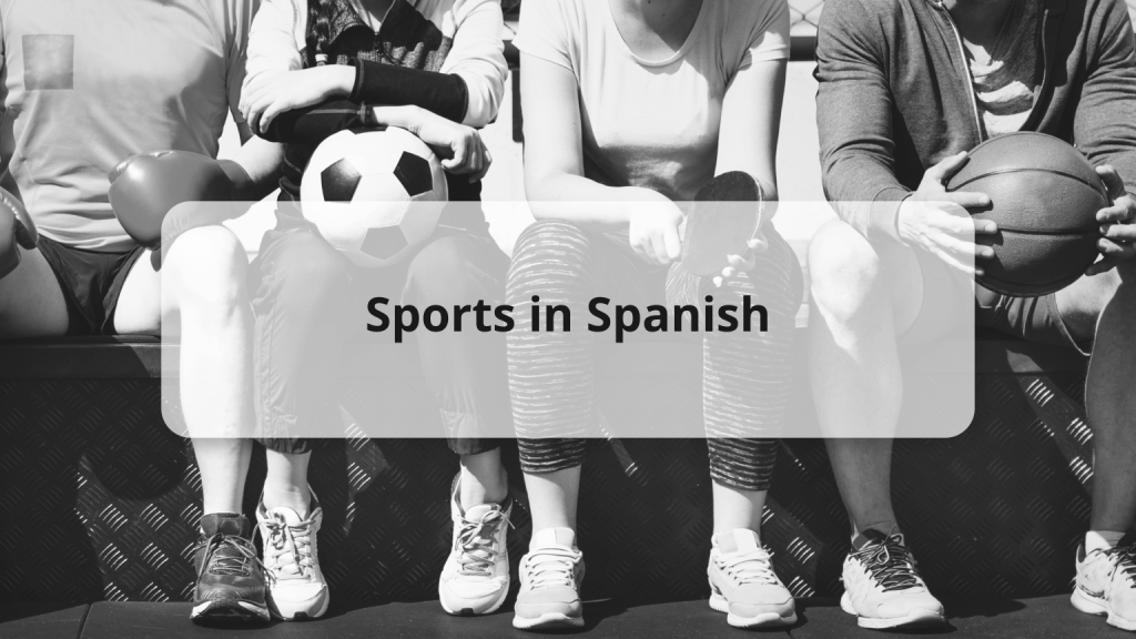 Sports in Spanish Vocabulary: Keywords for Any Fan